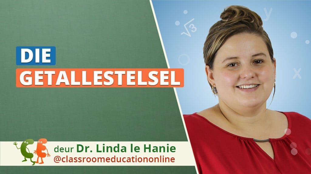 Die Getallestelsel - https://classroomeducation.online