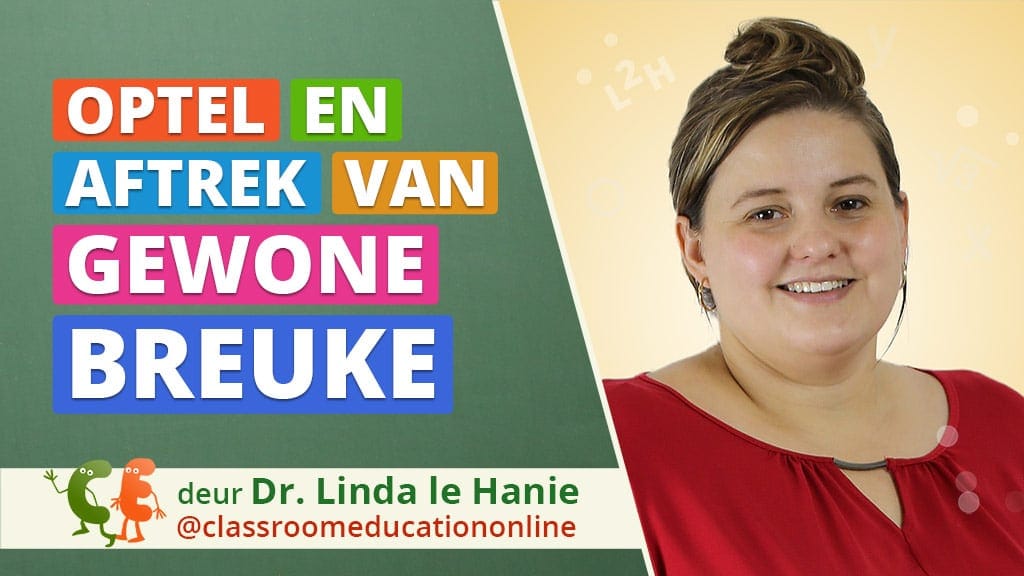 Optel en Aftrek van Gewone Breuke - https://classroomeducation.online