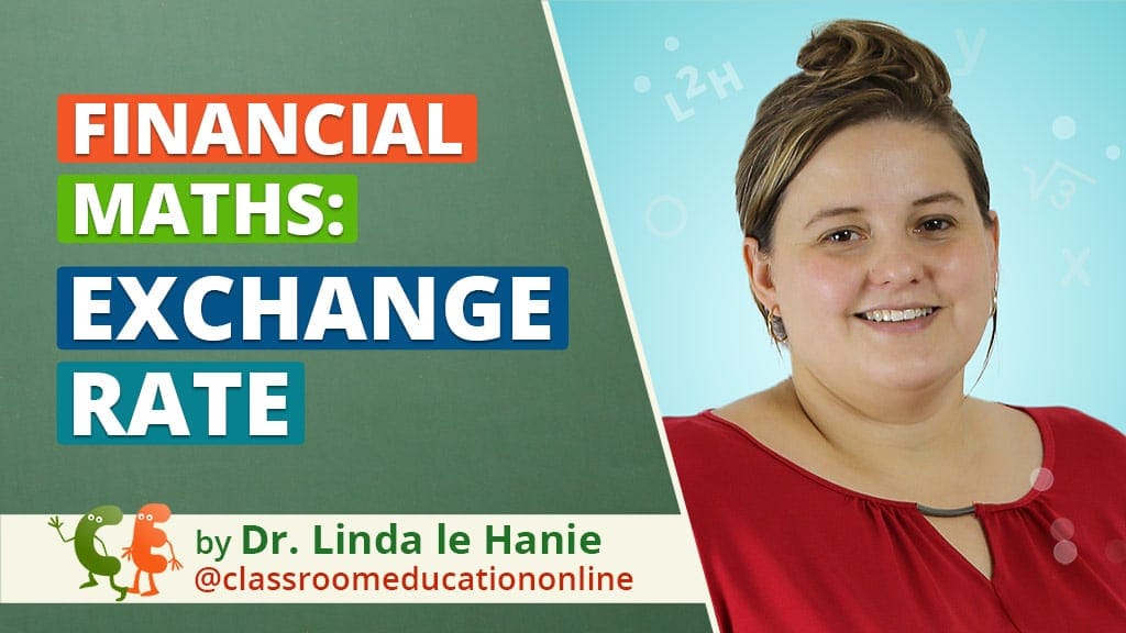 Financial Mathematics – Exchange Rate - https://classroomeducation.online