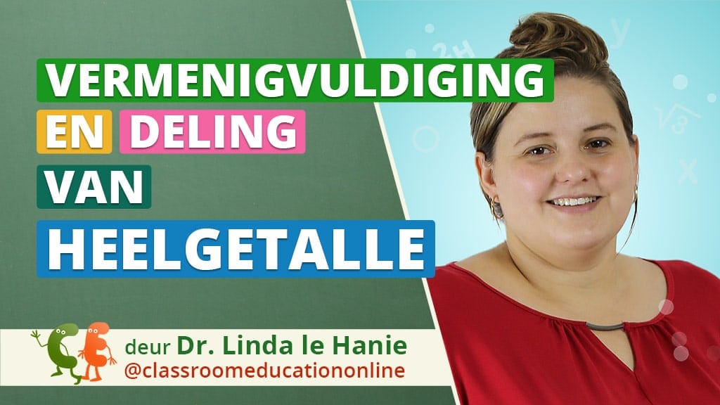 Vermenigvuldiging en Deling van Heelgetalle - https ...