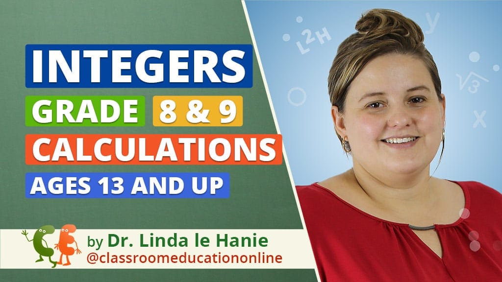 Integers – Grade 8 and 9 Calculations - https://classroomeducation.online